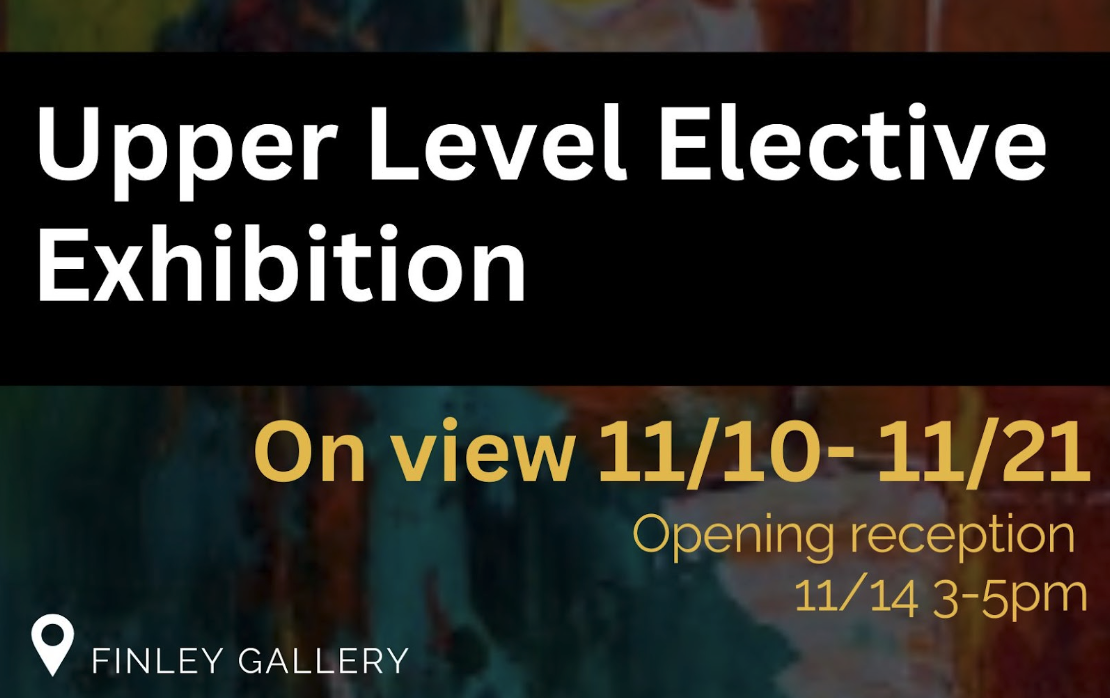 Upper Level Elective Exhibition – Department Of Art And Design ...
