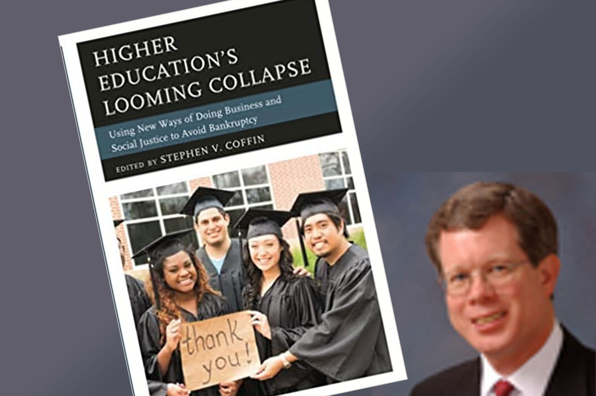 Dr. Stephen Coffin Published Higher Education’s Looming Collapse: Using ...