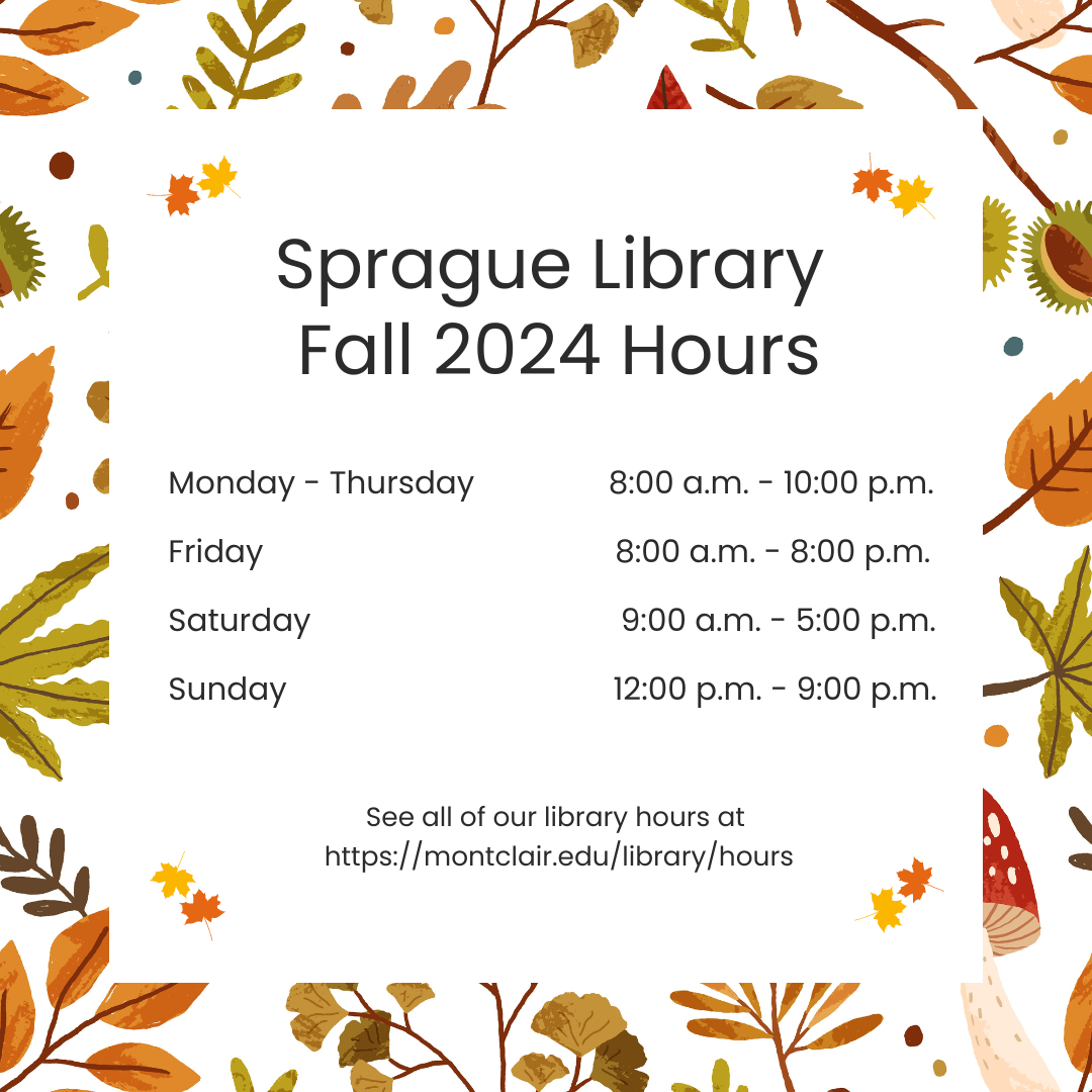 Fall 2024 Hours – University Libraries - Montclair State University