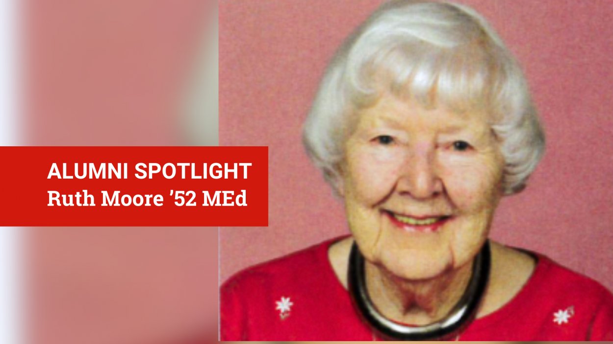 Ruth Moore ’52 MEd Continuing A Legacy Dedicated To Education – Alumni ...