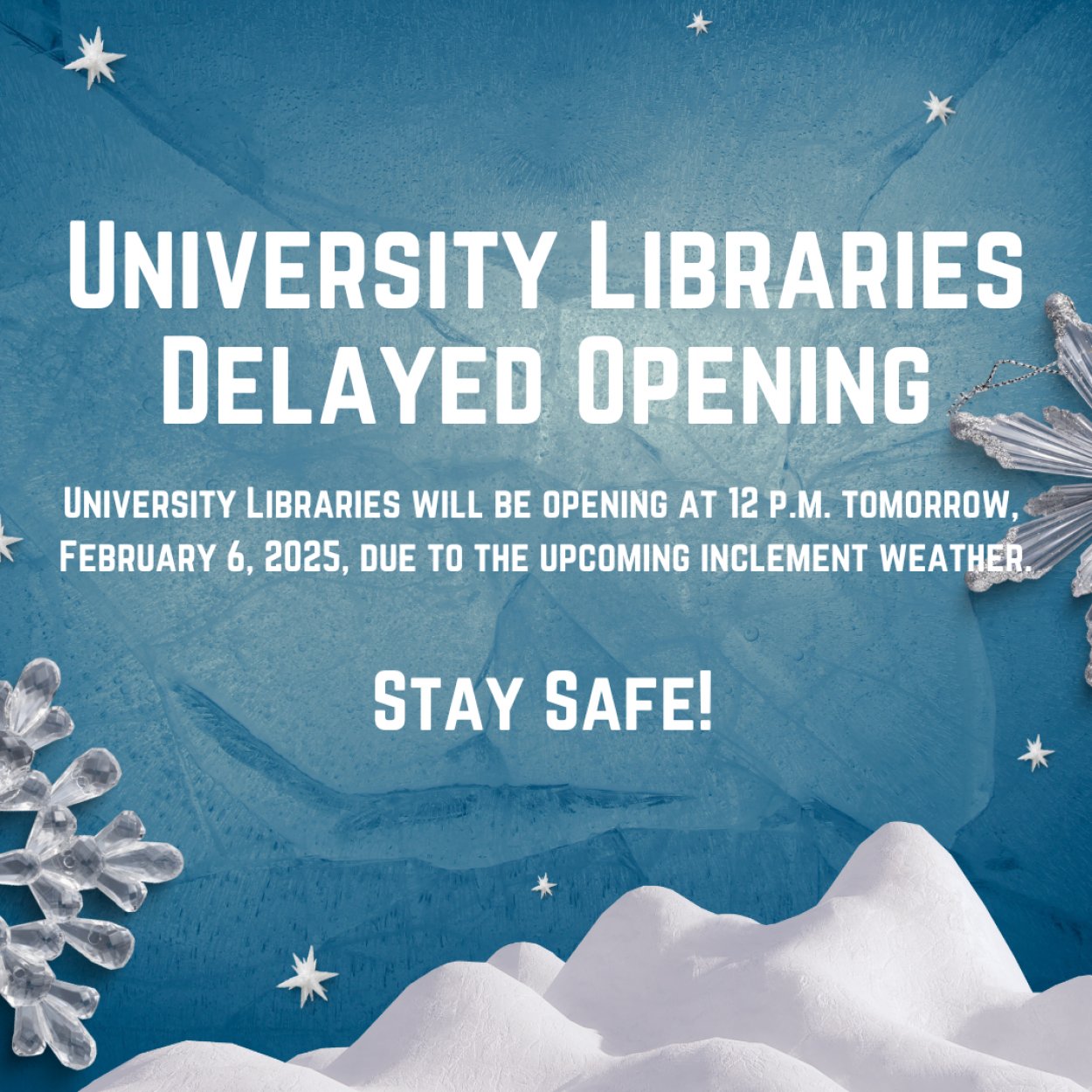 Libraries Delayed Opening, 2/6/25, 12 P.m. – University Libraries ...