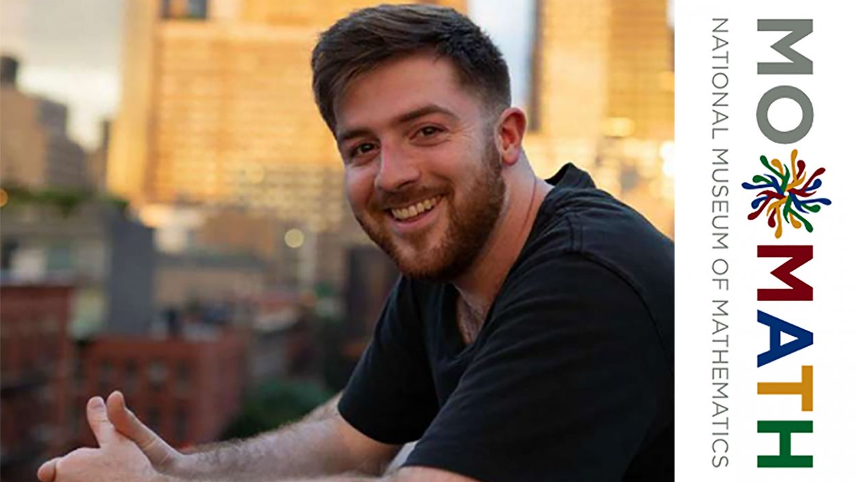 Math Grad Lands Full-time Job At MoMath – Mathematics - Montclair State ...