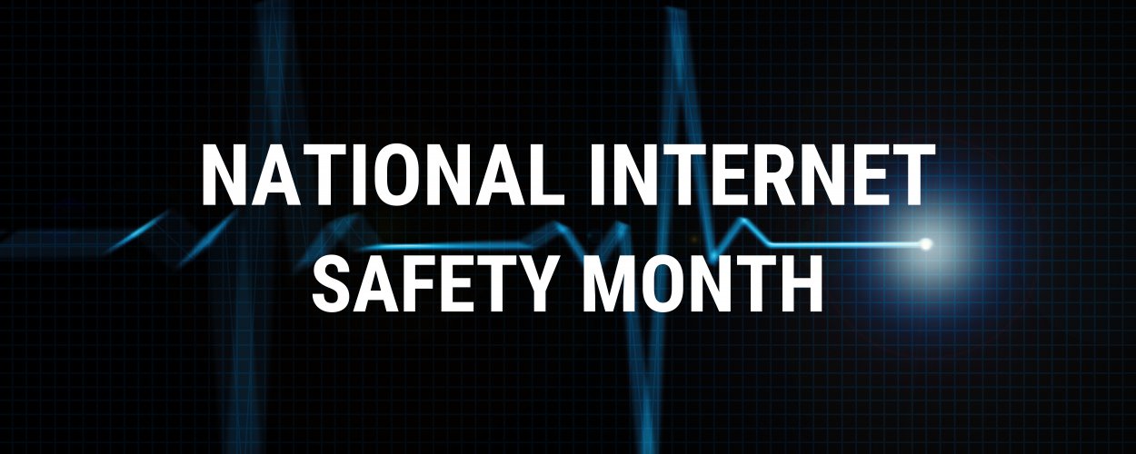 Staying Secure In A Digital World – National Internet Safety Month ...
